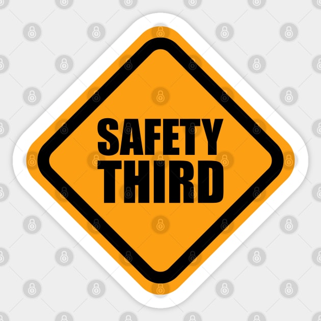 Safety Third Bumper - Safety Third - Sticker | TeePublic